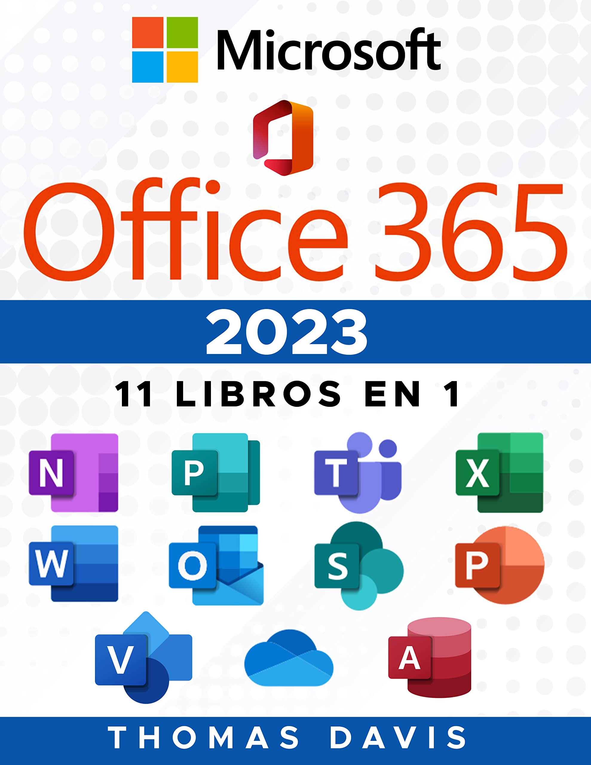 Microsoft Office 365: [11 en 1] La Guía más Actualizada para ...