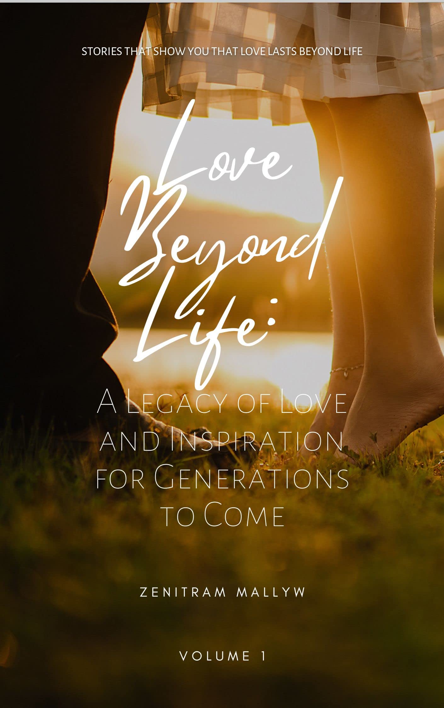 Love Beyond Life: A Legacy of Love and Inspiration for Generations to ...