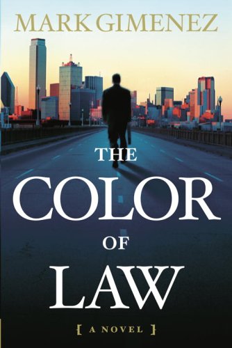 The Color of Law: A Novel by Mark Gimenez | Goodreads