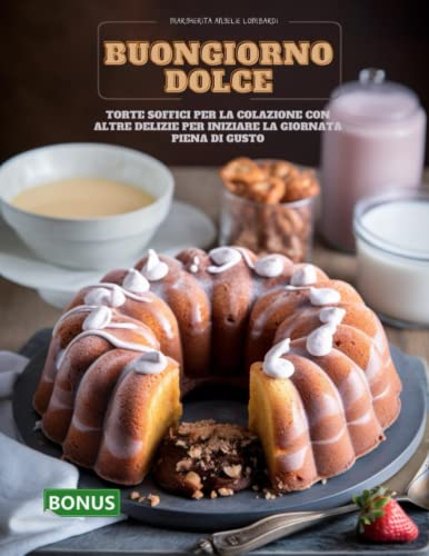 Buongiorno Dolcezza: Torte soffici per la colazione con altre delizie ...