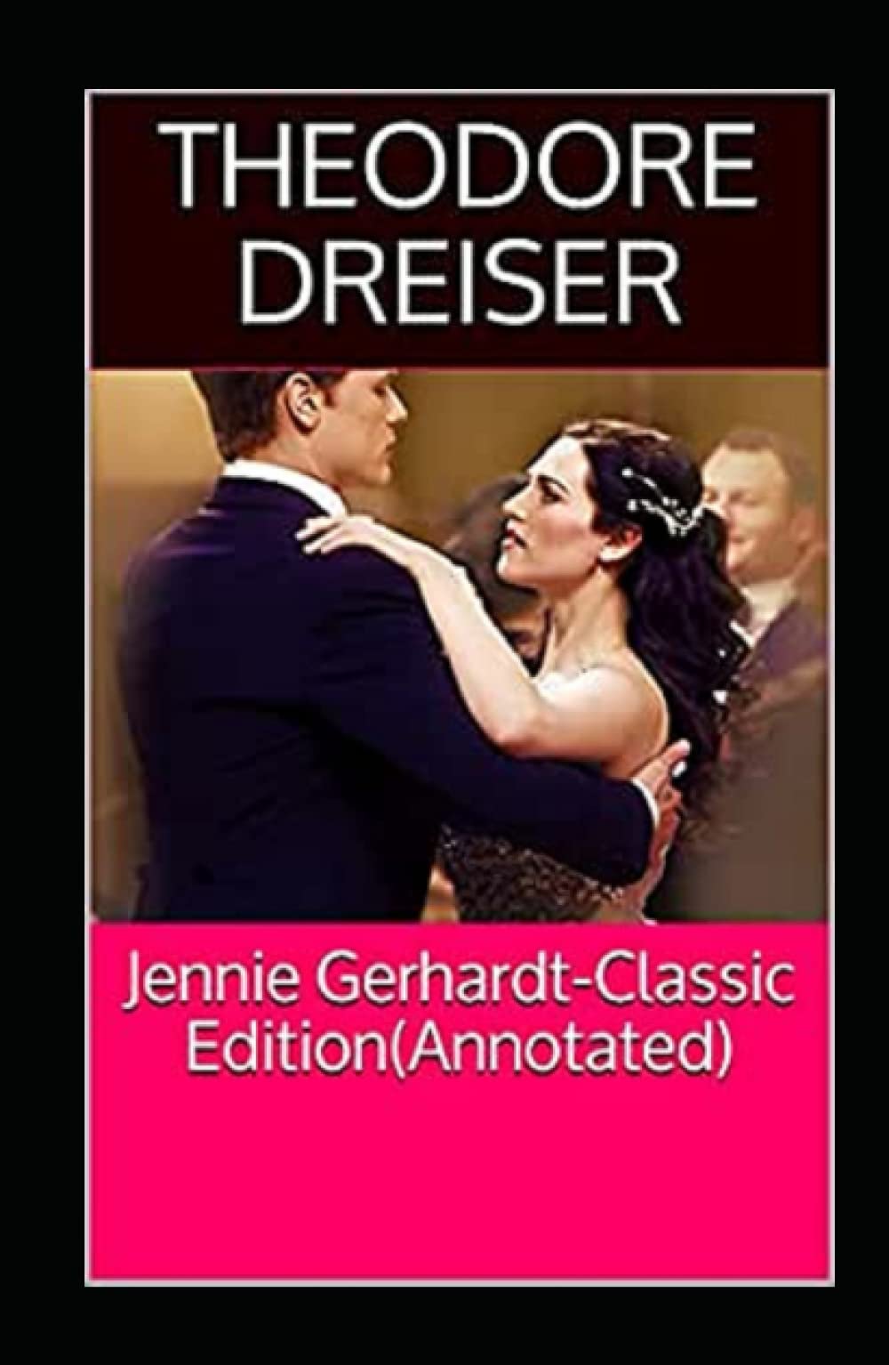 Jennie Gerhardt-Classic Edition(Annotated) by Theodore Dreiser | Goodreads