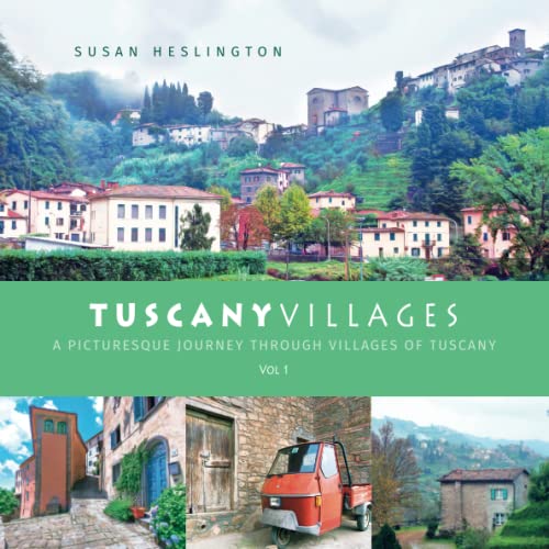 Tuscany Villages: A picturesque journey through villages of Tuscany by ...