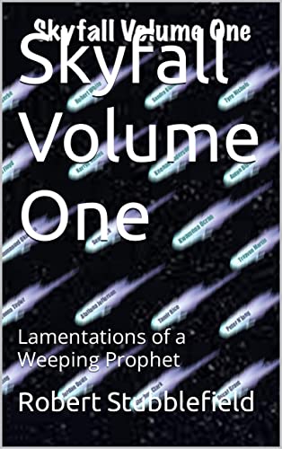 Skyfall Volume One: Lamentations of a Weeping Prophet by Robert ...