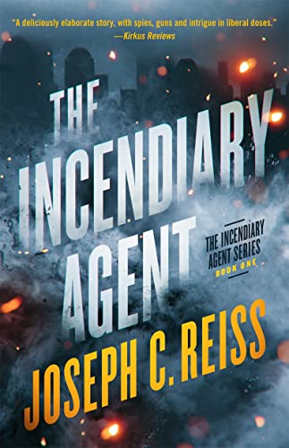 The Incendiary Agent by Joseph C. Reiss | Goodreads