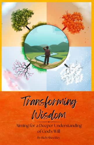 Transforming Wisdom: Aiming for a Deeper Understanding of God's Will by ...