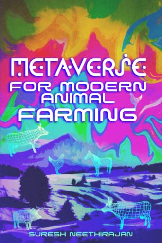 Metaverse for Modern Animal Farming by Suresh Neethirajan | Goodreads