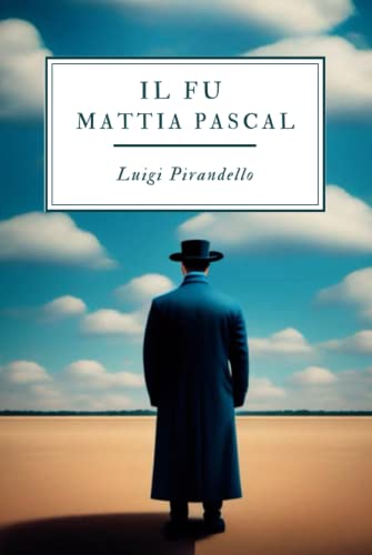Il fu Mattia Pascal: i classici del Novecento by Luigi Pirandello ...