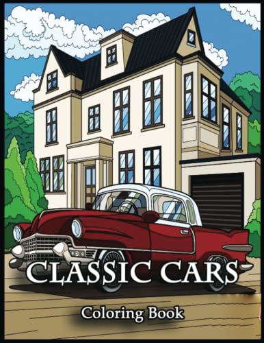Classic Cars Coloring Book: Color Your Way to Calm with this Soothing ...