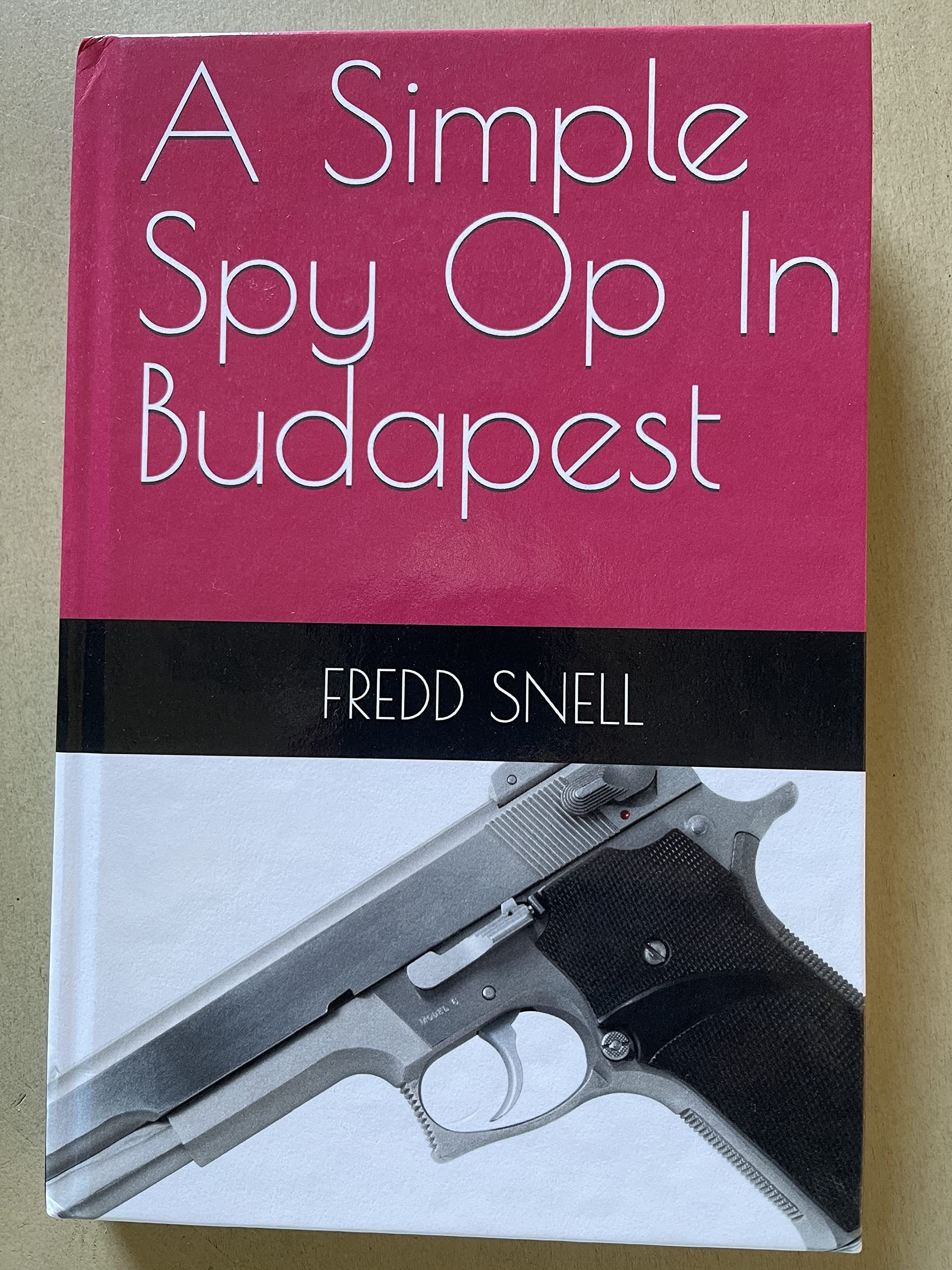 A Simple Spy Op in Budapest by Fredd Snell | Goodreads