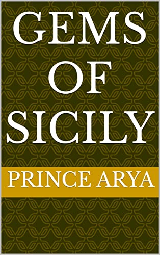 Gems Of Sicily by Prince Arya | Goodreads