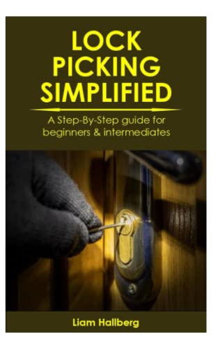 Lock Picking Simplified: A Step-By-Step guide for beginners ...
