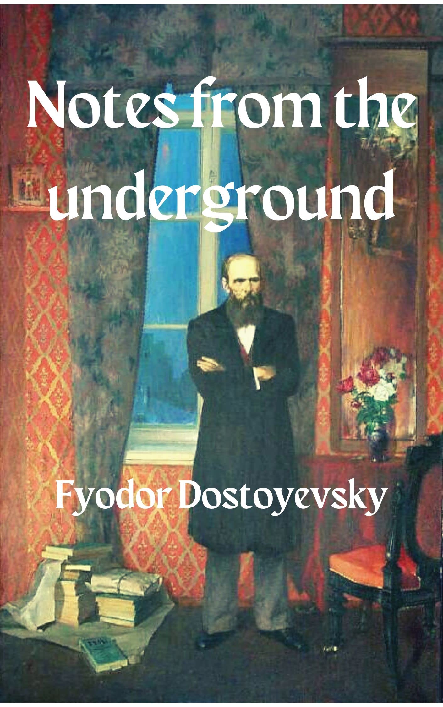 Notes from the Underground by Fyodor Dostoevsky | Goodreads