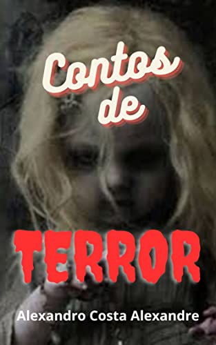 Contos de Terror (Portuguese Edition) by Alexandro Costa Alexandre ...