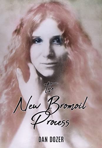 The New Bromoil Process by Dan Dozer | Goodreads