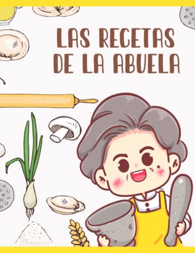 Las recetas de la abuela: Cuaderno de recetas con 100 páginas rayadas ...