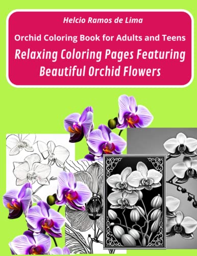 Orchid Coloring Book for Adults and Teens: Relaxing Coloring Pages ...