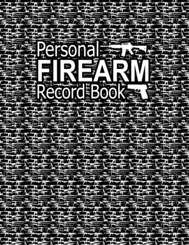 Personal Firearm Record Book: Acquisition And Disposition Record Log ...