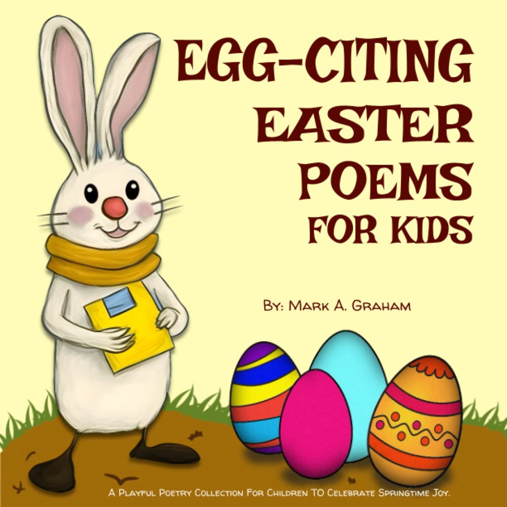 Egg-citing Easter Poems For Kids: A Playful Eggciting Easter Poetry ...