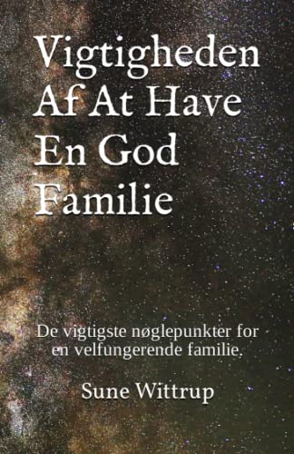 Vigtigheden Af At Have En God Familie: De vigtigste nøglepunkter for en velfungerende familie ...