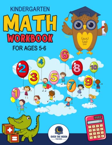 Kindergarten Math Workbook Ages 5 to 6: Mathematics Practice Book for ...