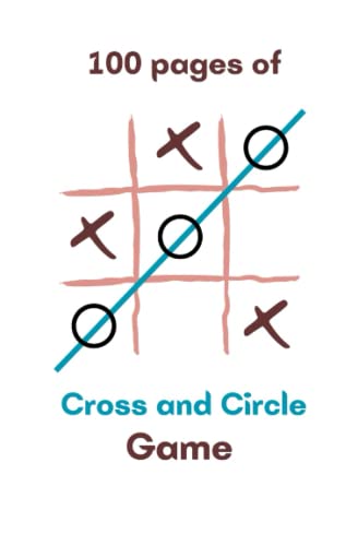 Cross and Circle Game: For Adults and Children with 100 pages of game ...