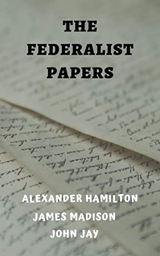 The Federalist Papers (Illustrated) by Alexander Hamilton | Goodreads