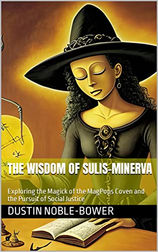 The Wisdom of Sulis-Minerva: Exploring the Magick of the MagPops Coven ...