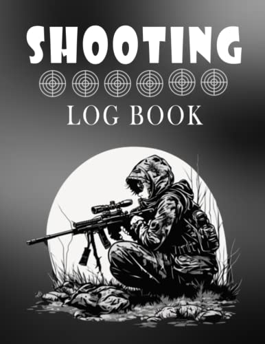 Shooting Log Book: For Beginners & Professionals, Shooting Journal ...