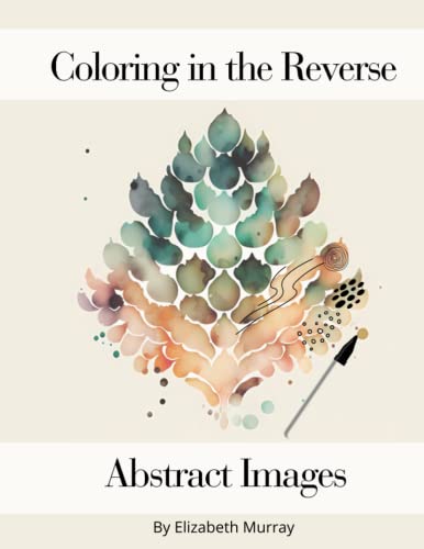 Coloring in the Reverse: Inverse Coloring Book: This coloring in the ...