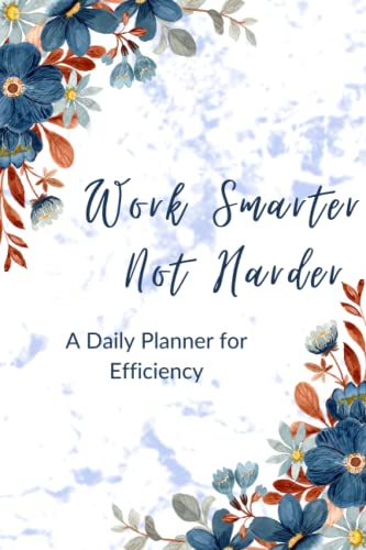Work Smarter, Not Harder: A Daily Planner for Efficiency by You Planner ...