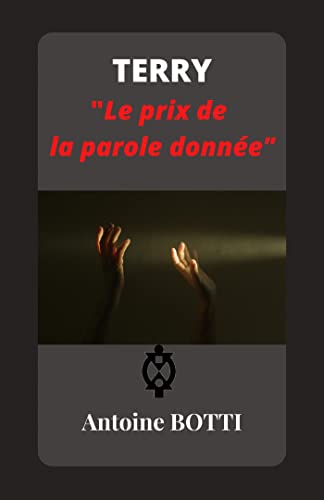 Terry: Le Prix de la parole donnée by Antoine Botti | Goodreads