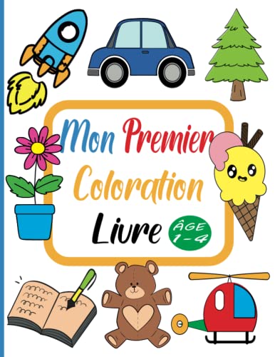 Mon premier livre de coloriage: 100 pages de coloriage faciles et ...