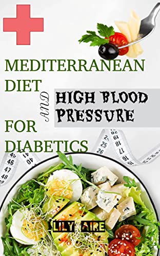 Mediterranean Diet For Diabetics And High Blood Pressure Managing mediterranean-diet-for-diabetics-and-high-blood-pressure-managing
