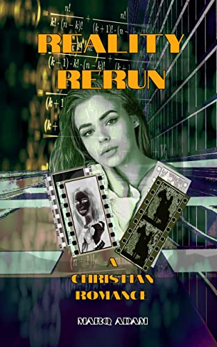 Reality Rerun: A Christian Romance by Marq Adam | Goodreads