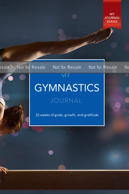 PROOF: My Gymnastics Journal: 52 weeks of goals, growth, and gratitude ...