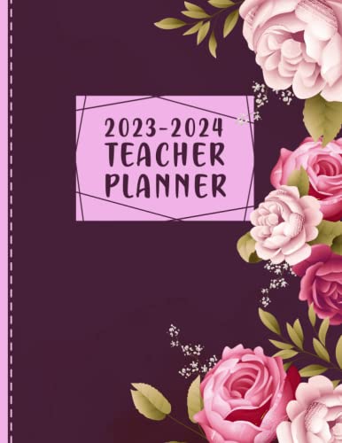 Teacher Planner 2023-2024: Teacher Planner For Academic Year 2023-2024 ...