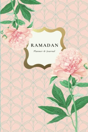 Ramadan Planner and Journal: A Complete Guide to Spiritual Reflection ...