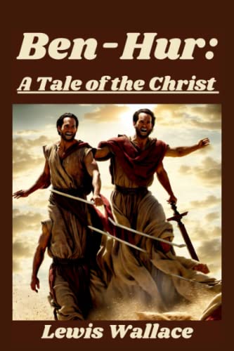 Ben-Hur: A Tale of the Christ Illustrated by Lewis Wallace | Goodreads