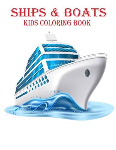 Ships & Boats Kids Coloring Book: Ships and Boats Coloring Book A ...