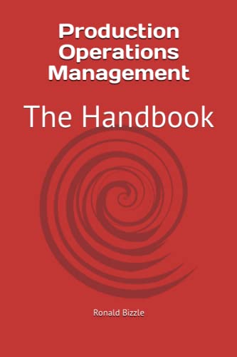 Production Operations Management: The Handbook by Ronald P Bizzle Jr ...