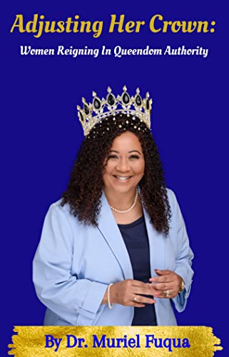 Adjusting Her Crown: Women Reigning In Queendom Authority by Phebe ...
