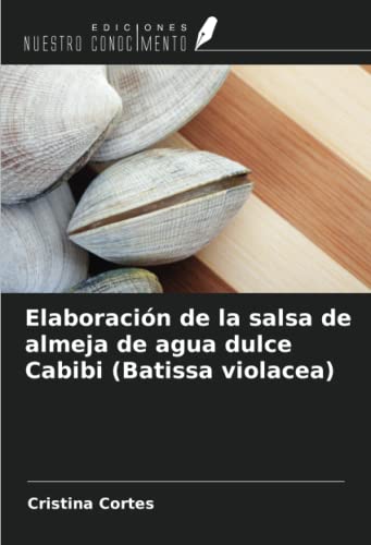Elaboración de la salsa de almeja de agua dulce Cabibi (Batissa ...