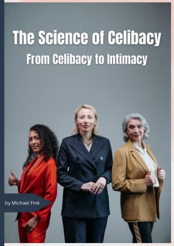 The Science of Celibacy: Understanding the Physical and Emotional ...