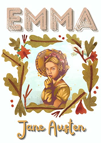 Emma (2023 UPDATE-ILLUSTRATED): The story of an intelligent young woman ...