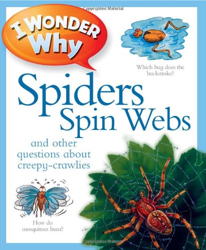 I Wonder Why Spiders Spin Webs by Amanda O'Neill | Goodreads