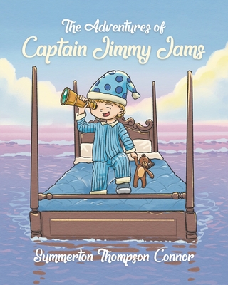 The Adventures of Captain Jimmy Jams by Summerton Thompson Connor ...
