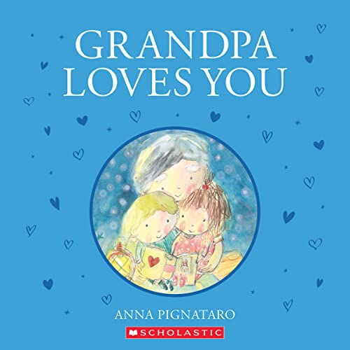 Grandpa Loves You by Anna Pignataro | Goodreads