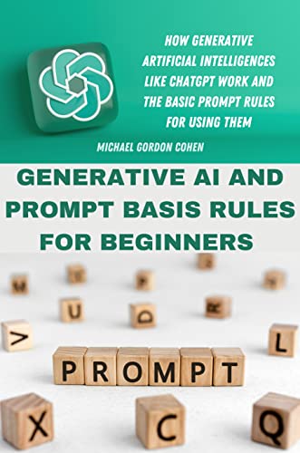 GENERATIVE AI AND PROMPT BASIS RULES FOR BEGINNERS: How generative ...