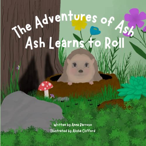 The Adventures of Ash: Ash Learns to Roll by Anna Barroso | Goodreads