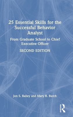 25 Essential Skills for the Successful Behavior Analyst by Jon Bailey ...